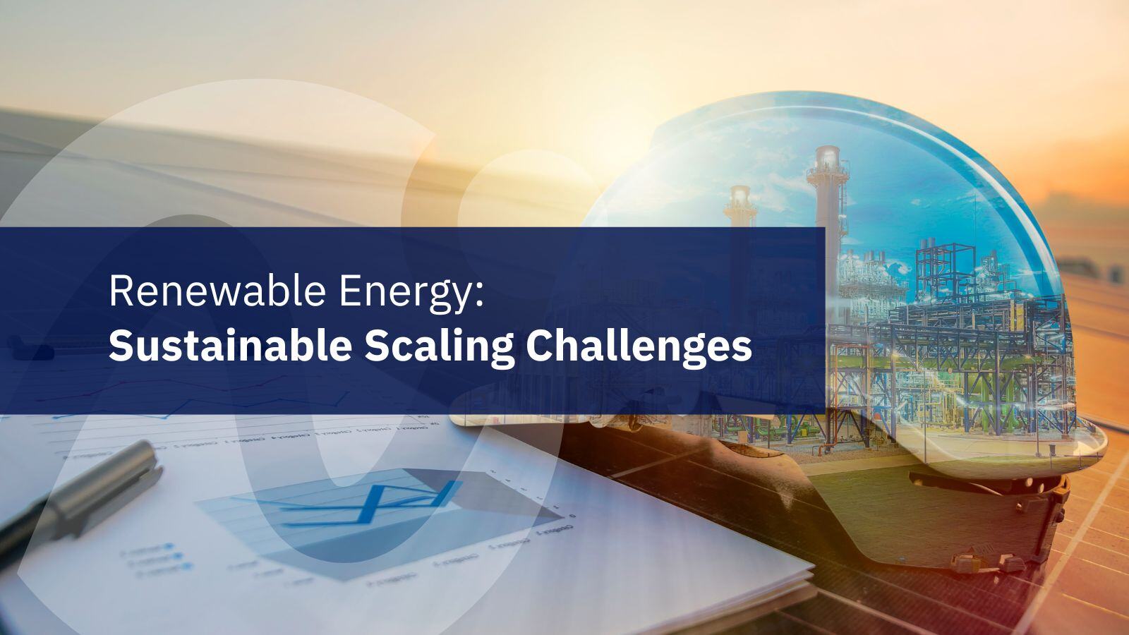 Scaling Renewable Energy: Overcoming Growth Challenges